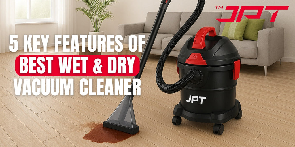 5 Key Features to Look for in Wet and Dry Vaccum Cleaners